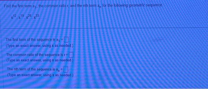 Solved Find the first term a1, the common ratio rr and the | Chegg.com
