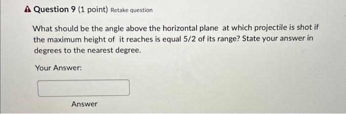 Solved What should be the angle above the horizontal plane | Chegg.com