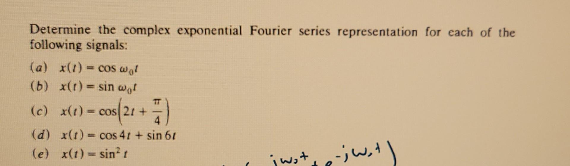 Solved Determine the complex exponential Fourier series | Chegg.com