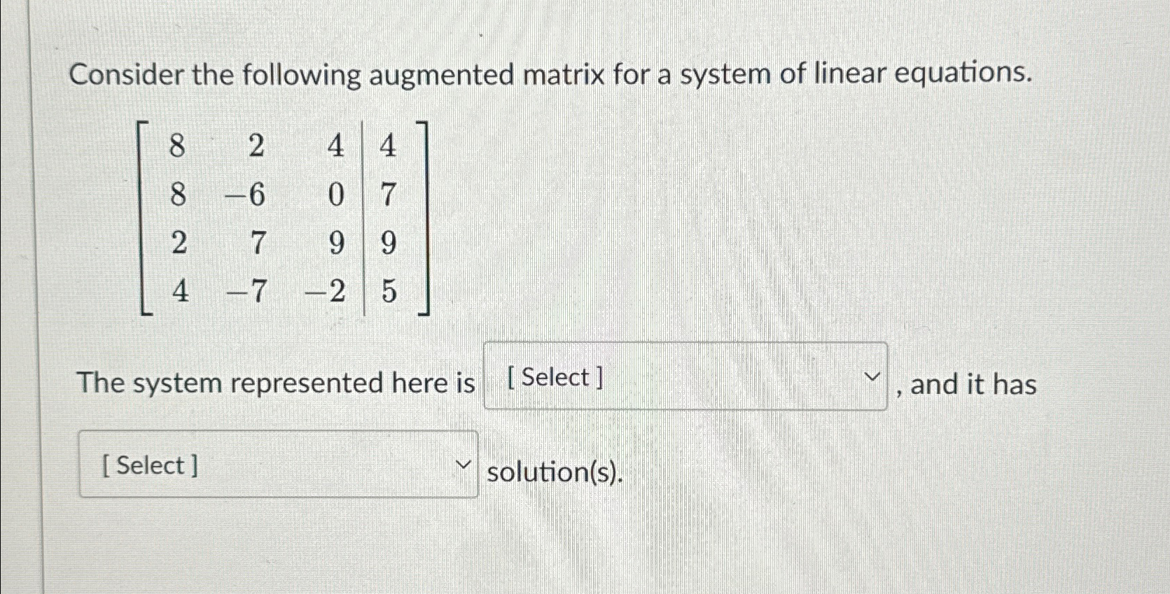 Solved Consider the following augmented matrix for a system | Chegg.com