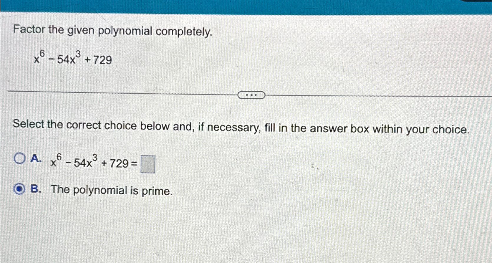Solved Factor the given polynomial | Chegg.com