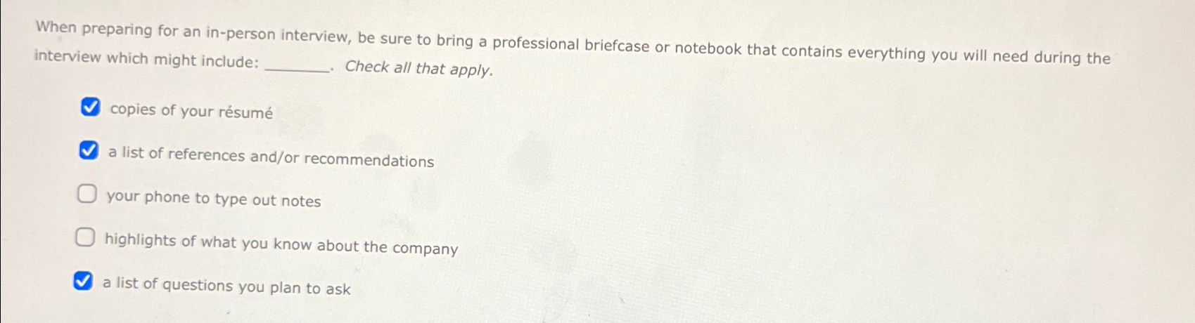 Solved When preparing for an in-person interview, be sure to | Chegg.com
