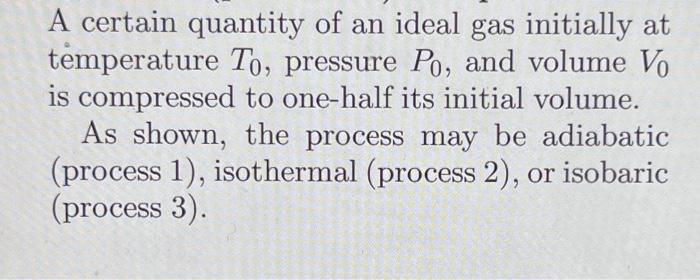 Solved A certain quantity of an ideal gas initially at | Chegg.com
