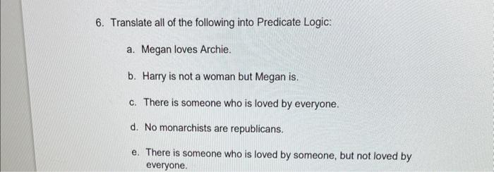 Solved 6. Translate all of the following into Predicate | Chegg.com