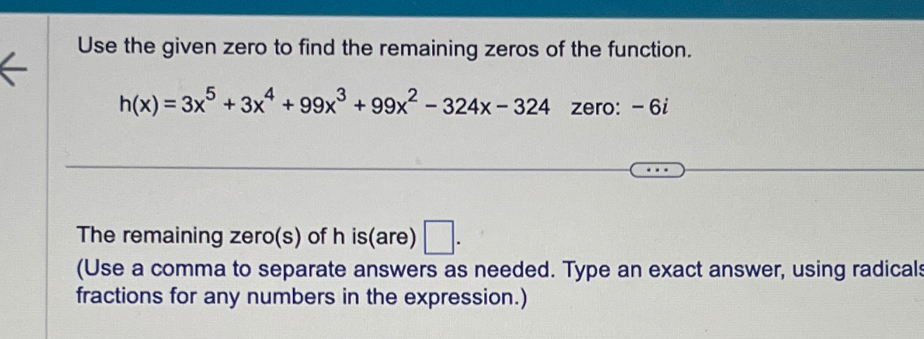 Solved Use the given zero to find the remaining zeros of the | Chegg.com