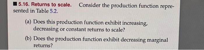 Solved 5.16. Returns to scale. Consider the production | Chegg.com