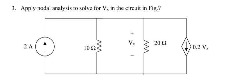 Solved Apply nodal analysis to solve for Vx ﻿in the circuit | Chegg.com