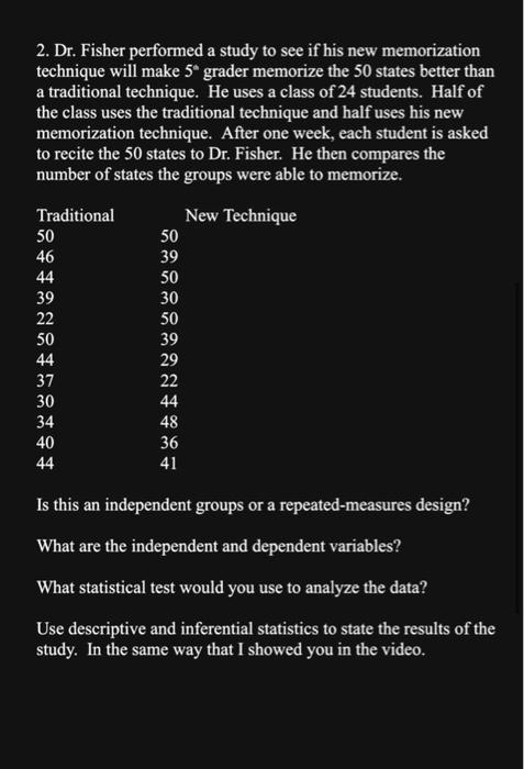 Solved 2. Dr. Fisher performed a study to see if his new | Chegg.com