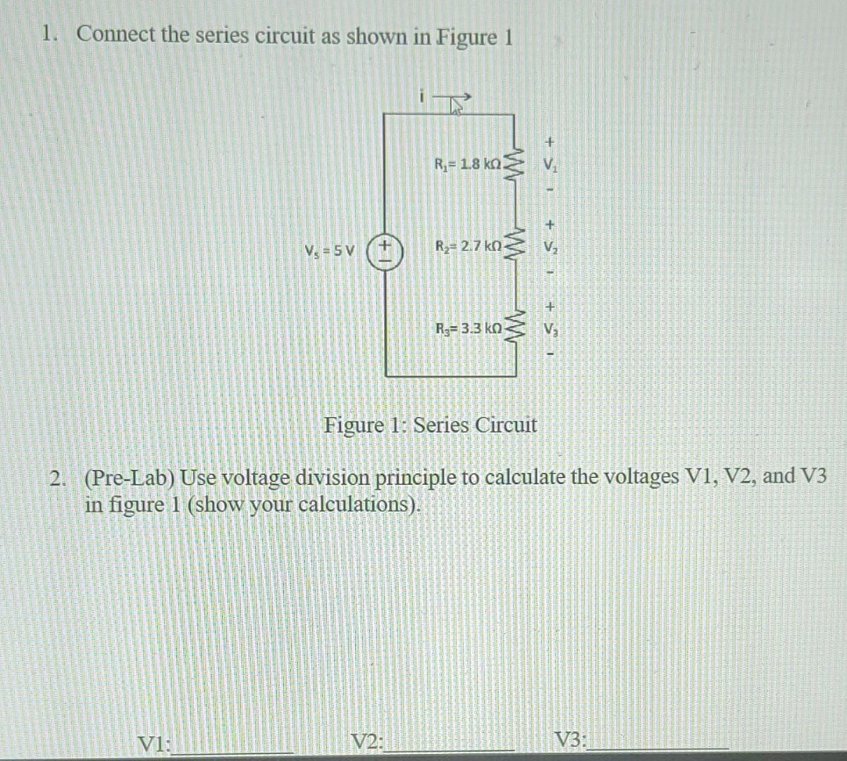 Solved 1. Connect the series circuit as shown in Figure 1 | Chegg.com