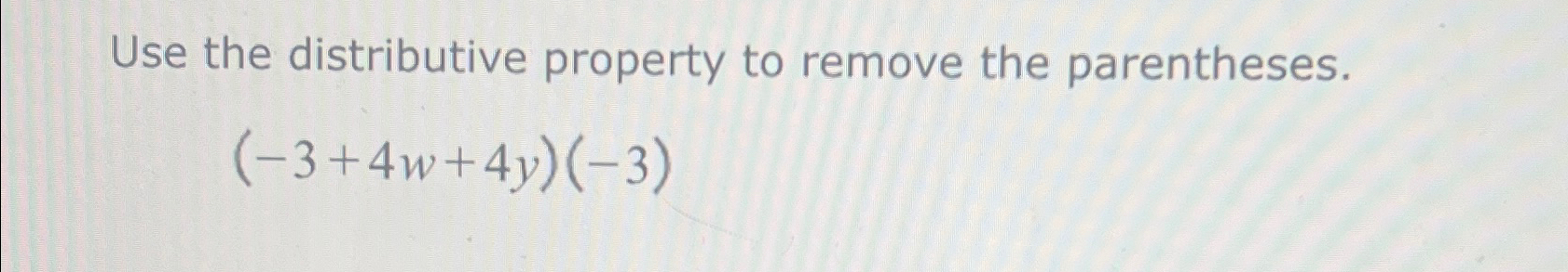 Solved Use the distributive property to remove the | Chegg.com