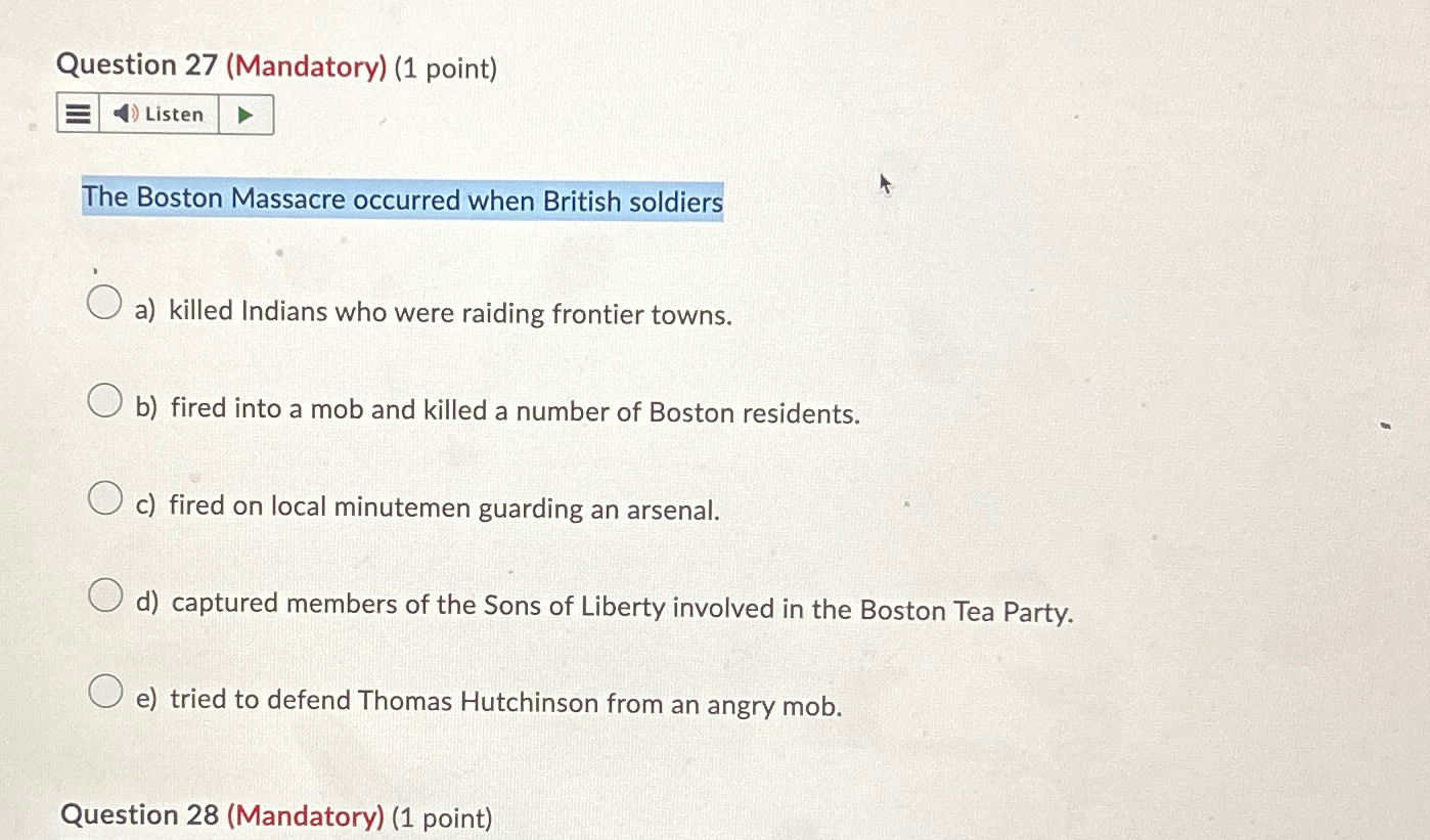 Solved Question 27 (Mandatory) (1 ﻿point)The Boston Massacre | Chegg.com