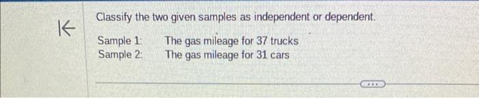 Solved Classify the two given samples as independent or | Chegg.com
