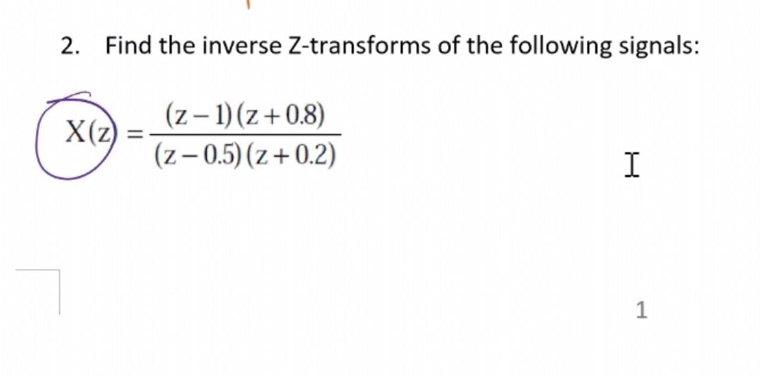Solved 2. Find the inverse Z-transforms of the following | Chegg.com