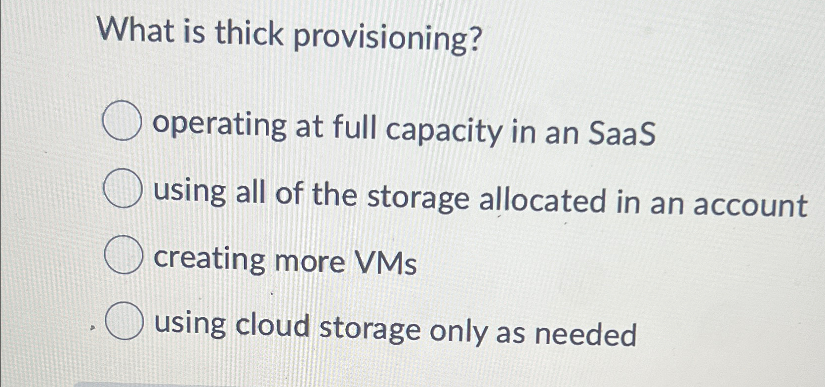 Solved What is thick provisioning?operating at full capacity | Chegg.com