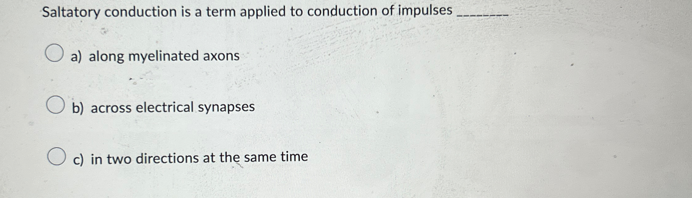 Solved Saltatory conduction is a term applied to conduction | Chegg.com