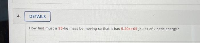Solved How fast must a 93−kg mass be moving so that it has | Chegg.com