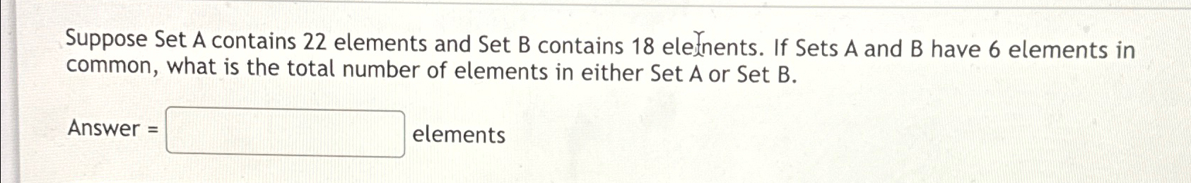 Solved Suppose Set A contains 22 ﻿elements and Set B | Chegg.com