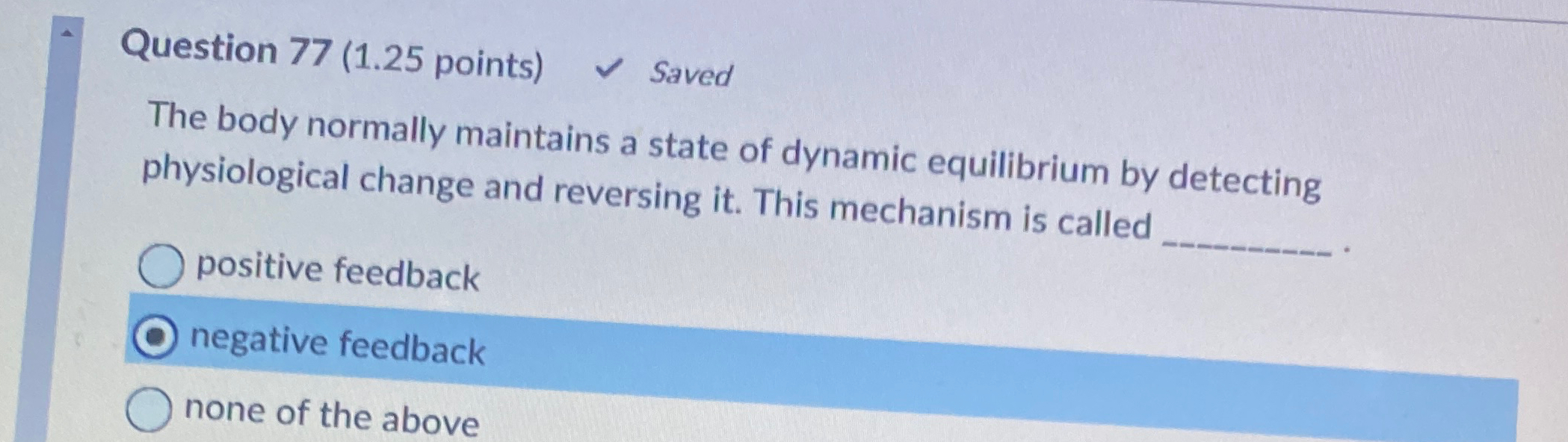 Solved Question 77 (1.25 ﻿points) ﻿SavedThe body normally | Chegg.com
