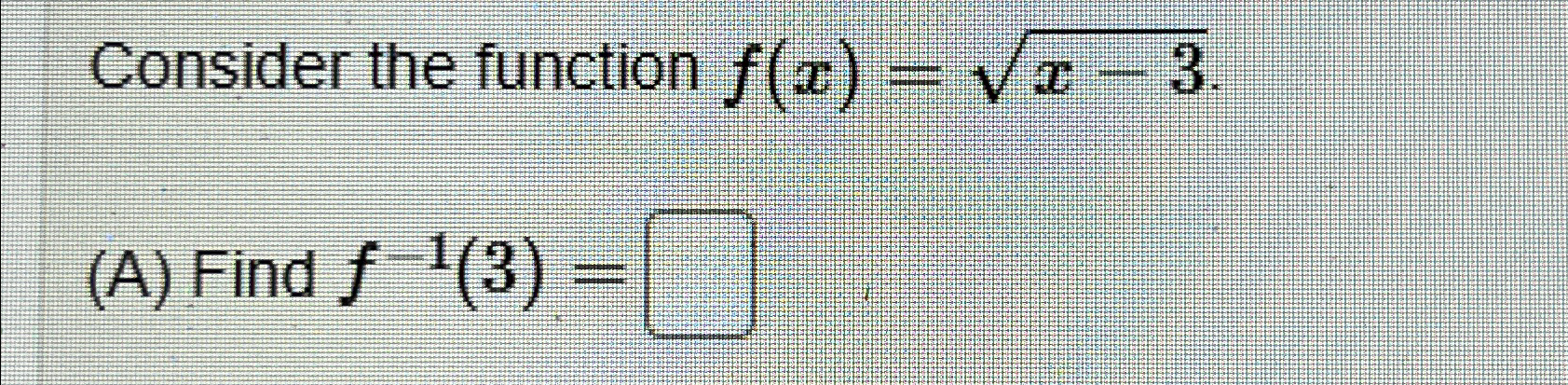 Solved Consider the function f(x)=x-32 ﻿Find f-1(3)= | Chegg.com