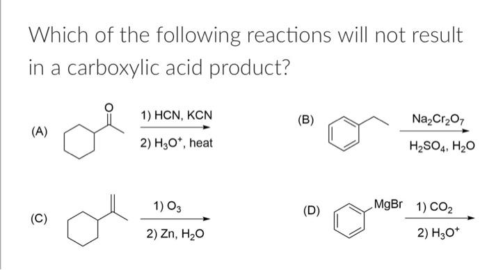 Solved Which of the following reactions will not result in a | Chegg.com