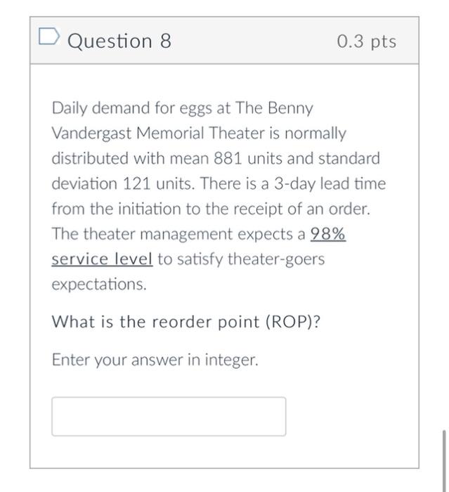 Solved Question 8 0.3 pts Daily demand for eggs at The Benny | Chegg.com