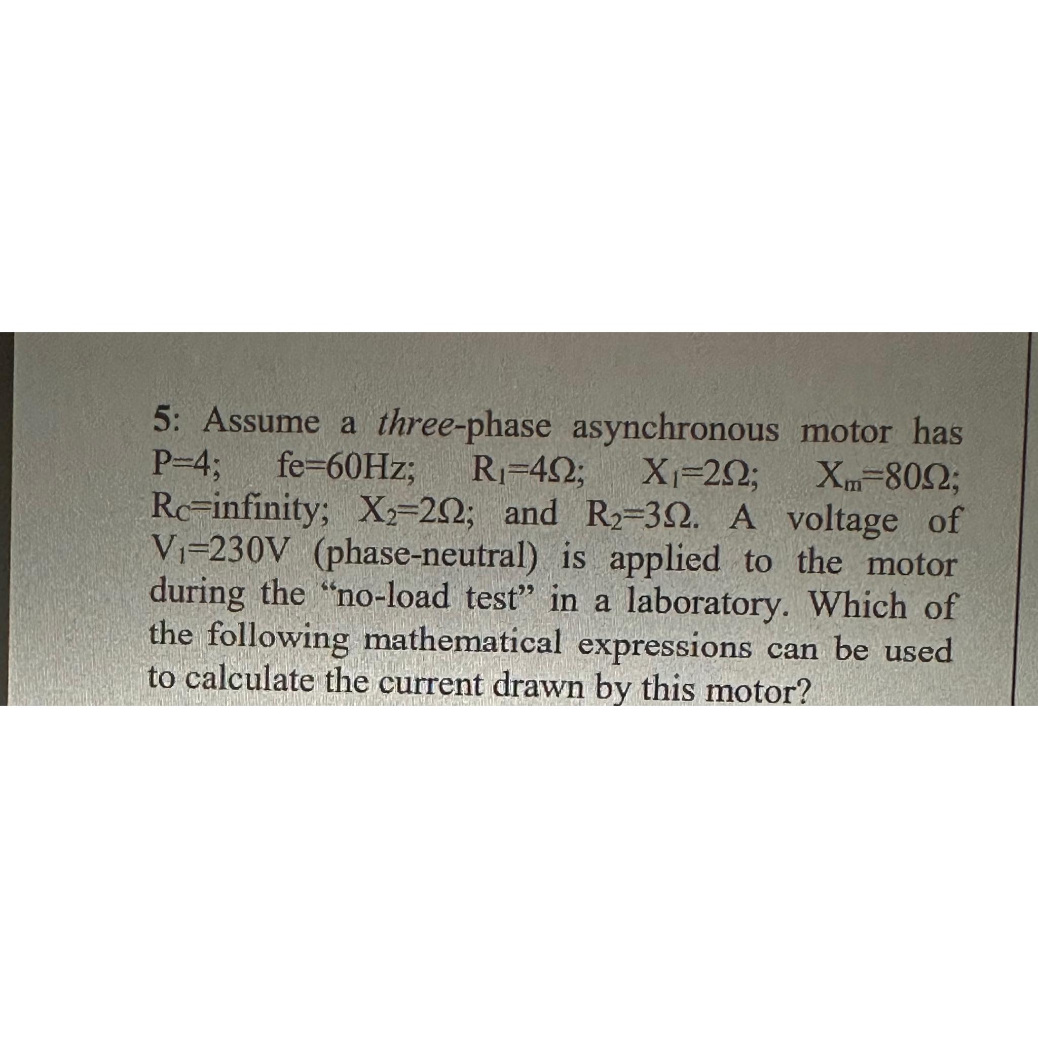 Solved 5: Assume a three-phase asynchronous motor has | Chegg.com