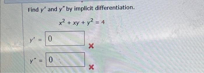 Solved Find y′ and y′′ by implicit differentiation. | Chegg.com