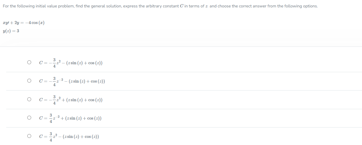 Solved xy'+2y=-4cos(x)y(z)=3C=-34z2-(zsin(z)+cos(z))C=-34z-2 | Chegg.com