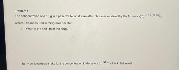 Problem 4 The concentration of a drug in a patient's | Chegg.com