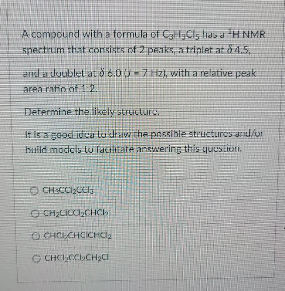 Solved a A compound with a formula of C3H2Cl, has a H NMR | Chegg.com