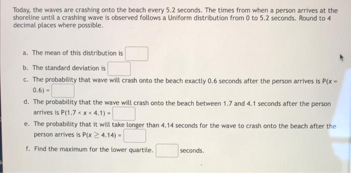 Solved Today, the waves are crashing onto the beach every | Chegg.com
