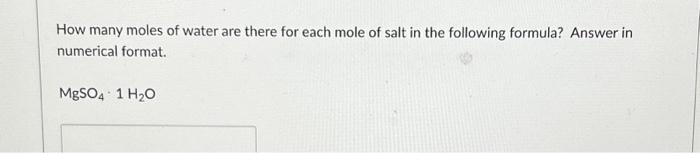 Solved How many moles of water are there for each mole of | Chegg.com