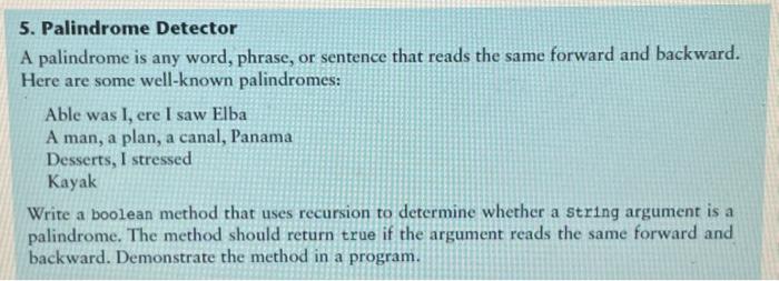 Solved 5 Palindrome Detector A Palindrome Is Any Word