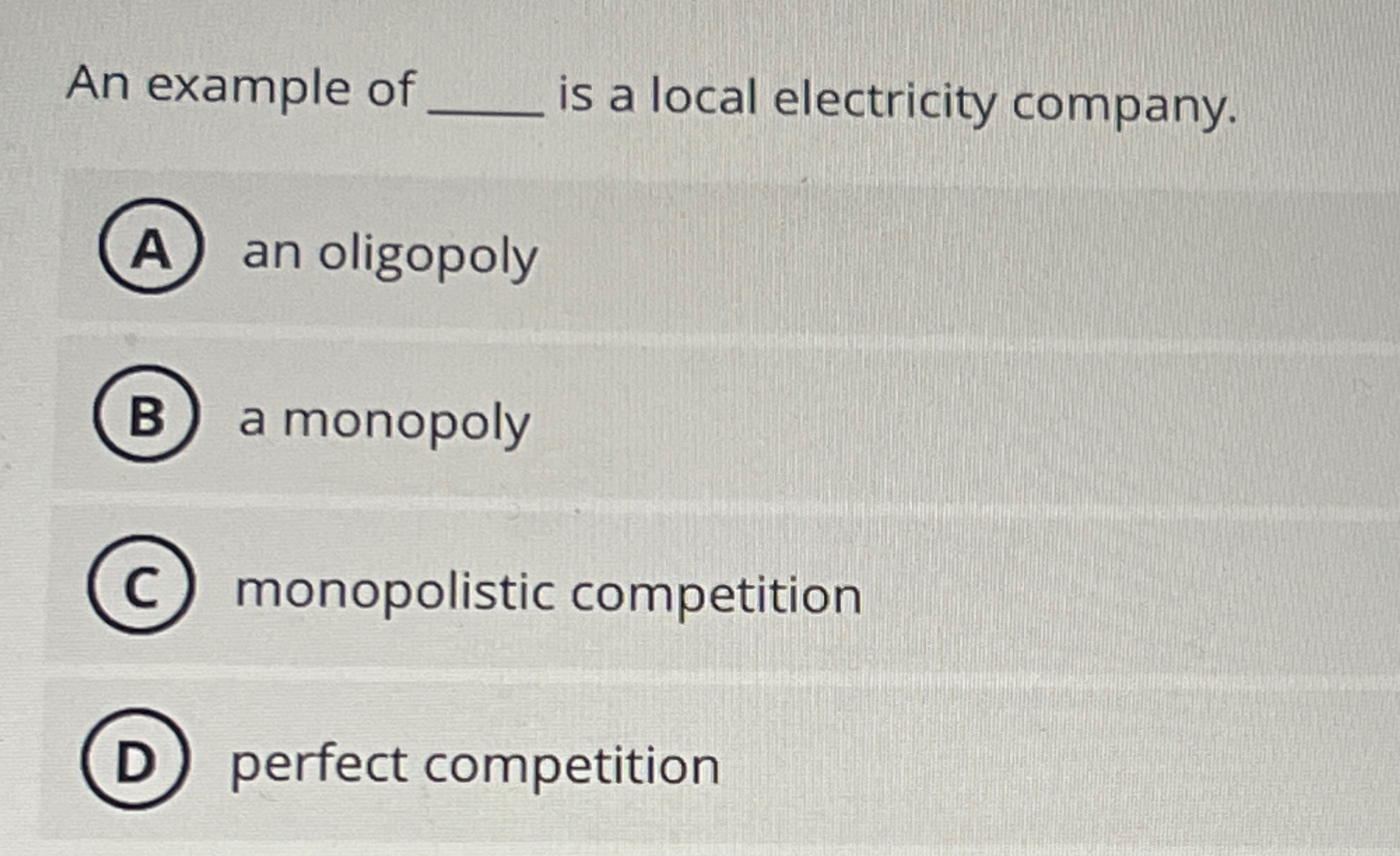 Solved An example of ﻿is a local electricity company. ﻿an | Chegg.com