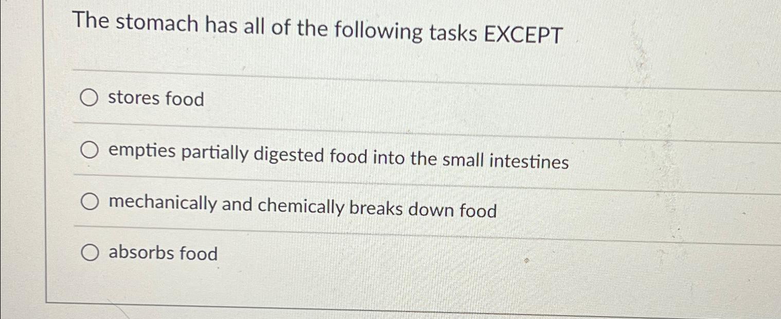 Solved The stomach has all of the following tasks | Chegg.com