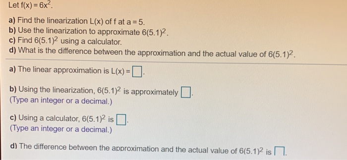 Solved Let f(x)= 6x2 a) Find the linearization L(x) of f at | Chegg.com