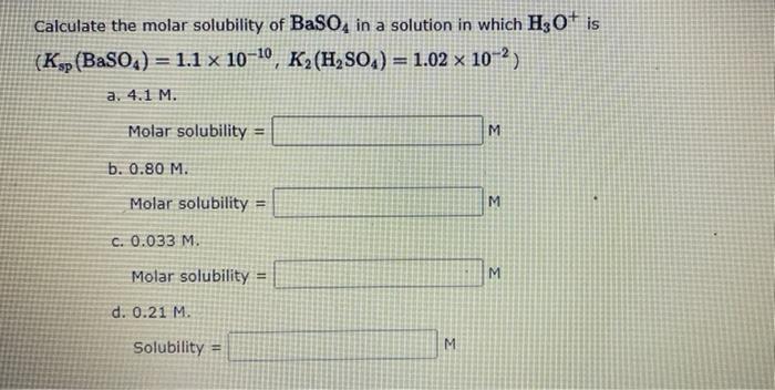 Solved Calculate the molar solubility of BaSO4 in a solution | Chegg.com
