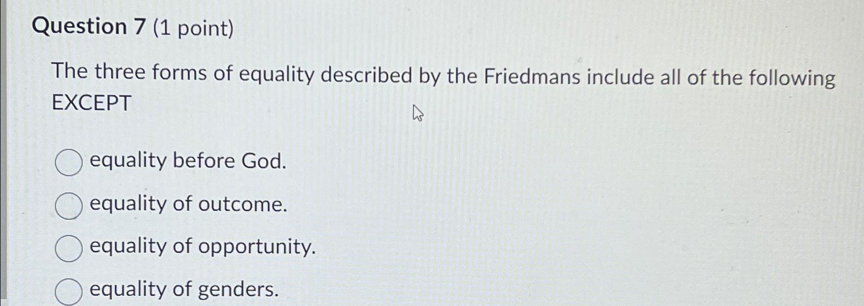 Solved Question 7 (1 ﻿point)The three forms of equality | Chegg.com