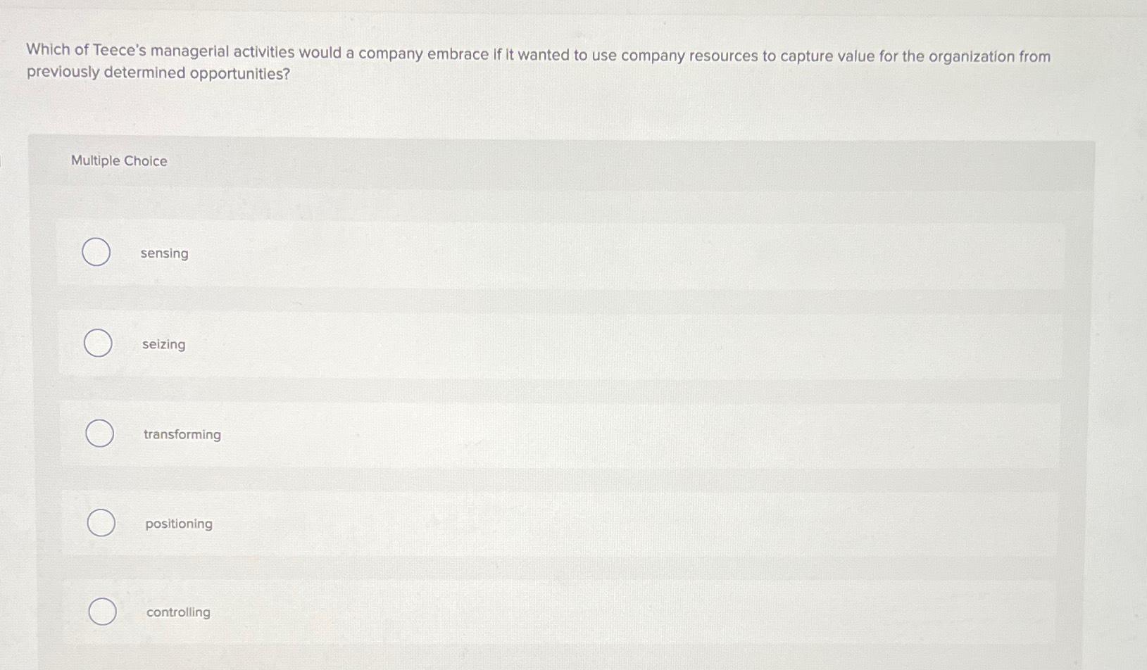Solved Which of Teece's managerial activities would a | Chegg.com