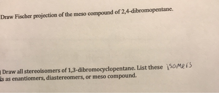Solved Draw Fischer projection of the meso compound of | Chegg.com