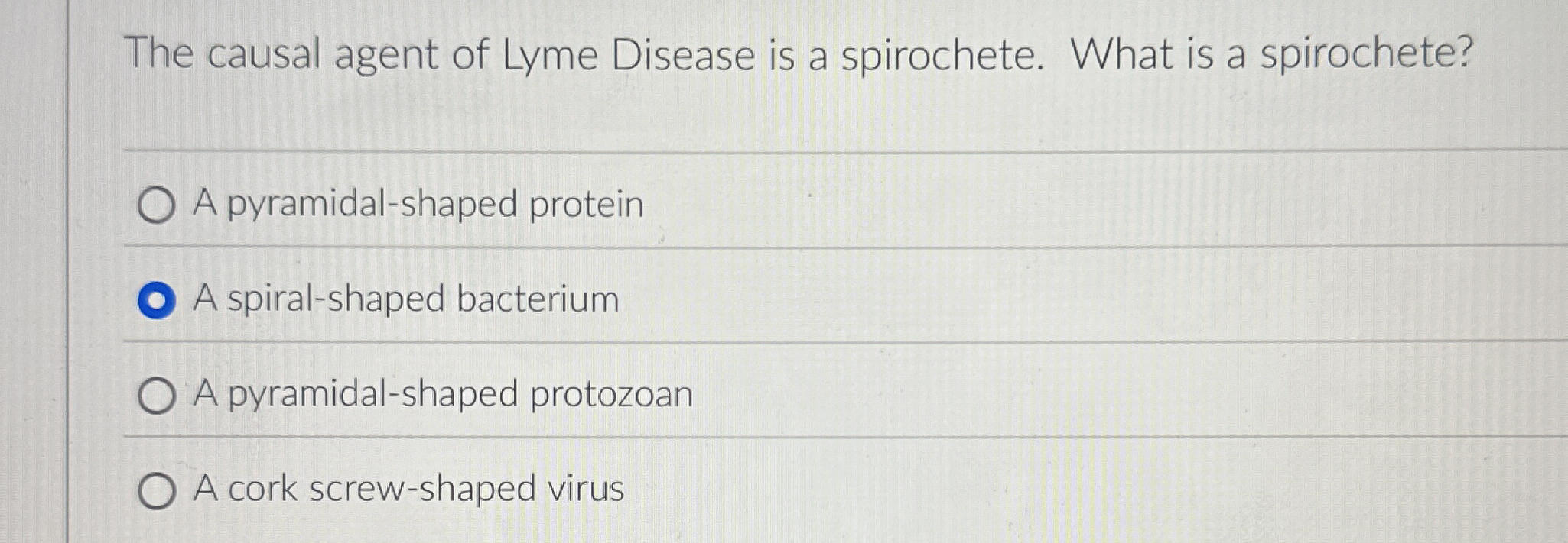 Solved The causal agent of Lyme Disease is a spirochete. | Chegg.com