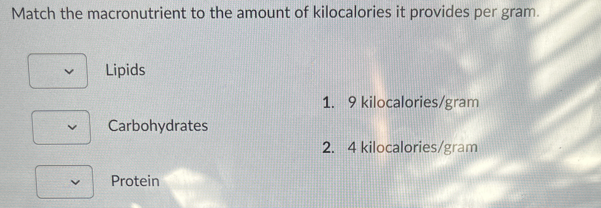 Solved Match the macronutrient to the amount of kilocalories | Chegg.com