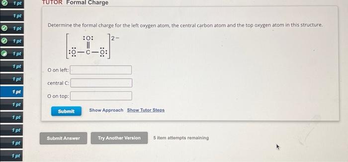Solved Determine the formal charge for the left oxygen atom, | Chegg.com