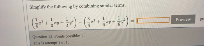 Solved Simplify the following by combining similar terms. | Chegg.com