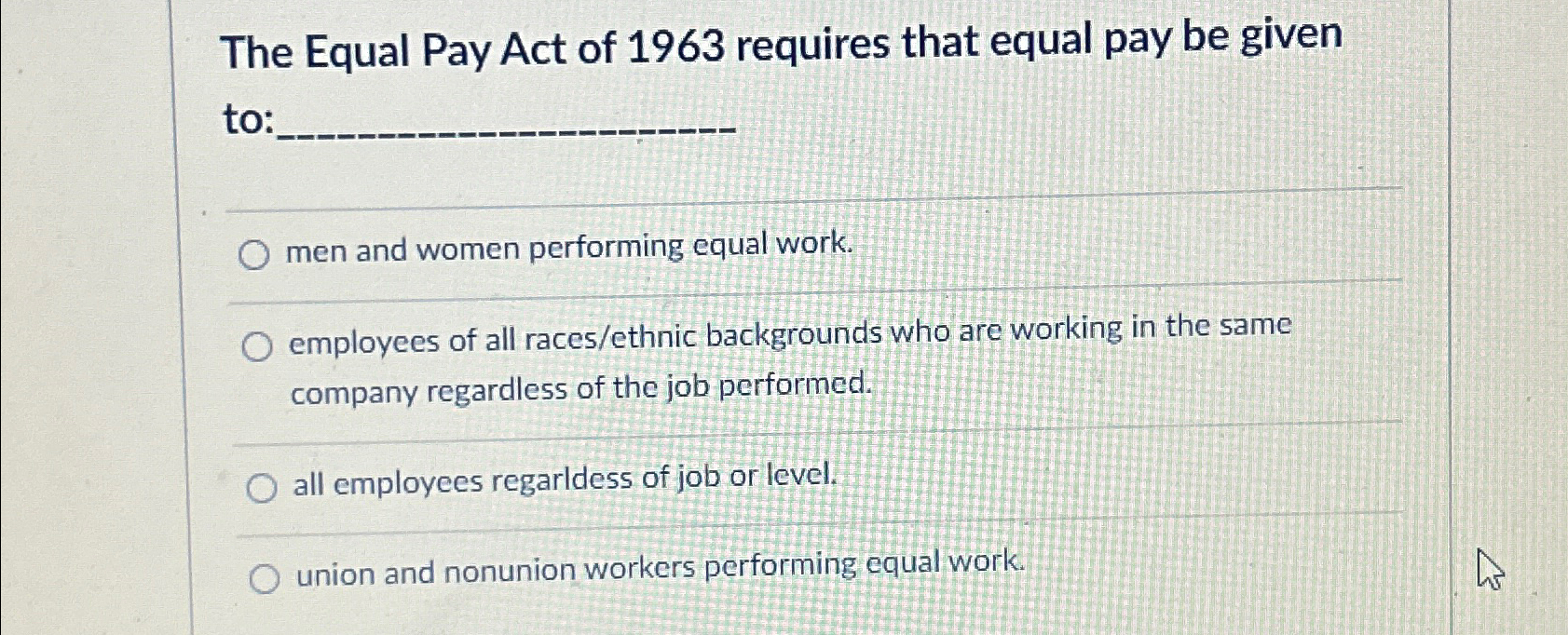 Solved The Equal Pay Act of 1963 ﻿requires that equal pay be | Chegg.com