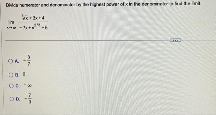 Solved Divide numerator and denominator by the highest power | Chegg.com