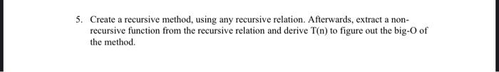 Solved 5. Create a recursive method, using any recursive | Chegg.com