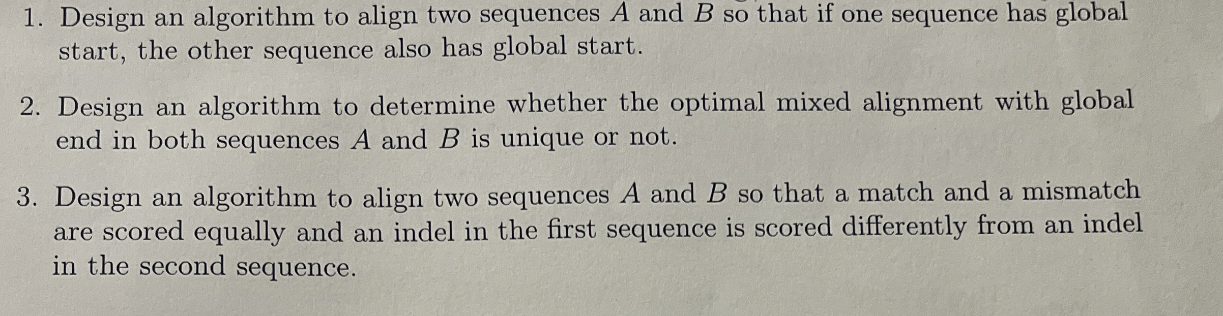 Solved Design an algorithm to align two sequences A and B | Chegg.com