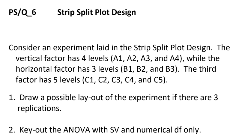 Solved PS/Q_6 ﻿Strip Split Plot DesignConsider an experiment | Chegg.com