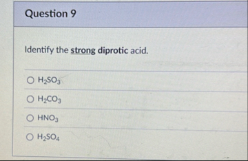 Solved Question 9Identify the strong diprotic | Chegg.com